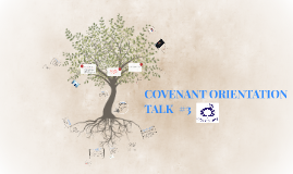 COVENANT ORIENTATION - TALK # 4 by jilesh jose on Prezi