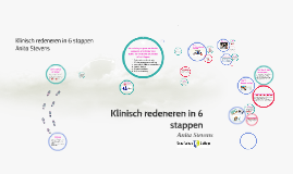ANITA 7 MEI klinisch redeneren in 6 stappen by anita stevens on Prezi