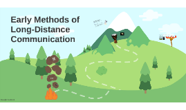 Early Methods of Long-Distance Communication by Joseph Jackson on Prezi