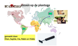 slaven op de plantage by sophie folmer on Prezi