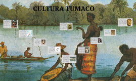CULTURA TUMACO by leonardo vergara on Prezi