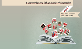 Caracterizarea lui Zaharia Trahanache by Maria Elisa on Prezi