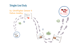 Shingles case study by Christopher Denzer on Prezi