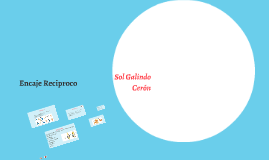 Encaje Reciproco by Sol Galindo C on Prezi