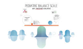 PEDIATRIC BALANCE SCALE by Jailene Salinas on Prezi