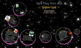 Dark They Were, And Golden-Eyed by Sumaer Sahney on Prezi