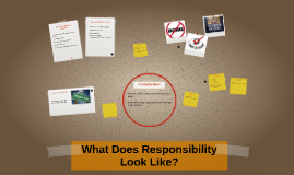 What Does Responsibility Look Like? by Alison Schmucker on Prezi