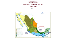 REGIONES SOCIOECONOMICAS DE MEXICO by gaby_lu lumso on Prezi