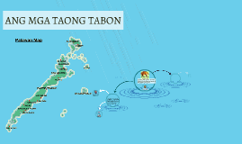 ANG MGA TAONG TABON by regine arenal on Prezi