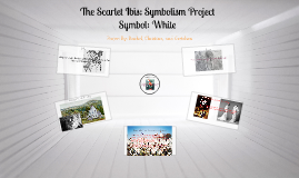 The Scarlet Ibis; Symbolism Project by Gretchen Ackerman on Prezi
