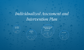 Individualized Assessment and Intervention Plan by Robbie Nichols on Prezi
