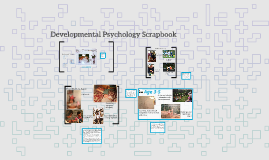 Developmental psychology scrapbook by Morgan MacMillan on Prezi