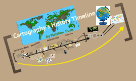 Cartography's History Timeline by Matthew Pusic on Prezi