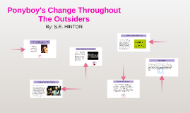 Ponyboy's Change Throughout The Outsiders by Jackie Cannon on Prezi