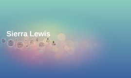 Sierra Lewis by Sierra Lewis on Prezi