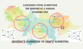 Kruskal's Algorithm vs Prim's Algorithm by Leah Witham on Prezi