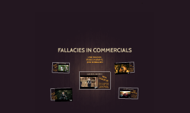 FALLACIES IN COMMERCIALS by Josh Bowles on Prezi