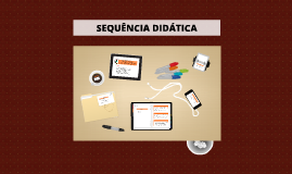 Sequência Didática by Guto Júnior on Prezi