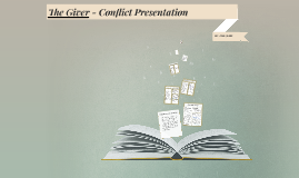 The Giver - Conflict Presentation by Daisy Dukealoopakiss on Prezi