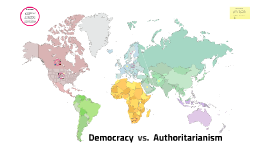 Democracy vs. Authoritarianism by bryce skot on Prezi
