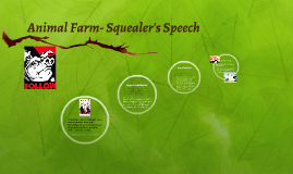 Animal Farm- Squealer's Speech by Christina Han on Prezi