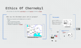 Ethics of Chernobyl by Daniel ryan on Prezi