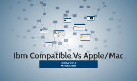 Ibm Compatible Vs Apple/Mac by on Prezi