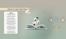 Identity By: Julio Noboa Polanco by Varun Jain on Prezi