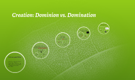 Creation: Dominion vs. Domination by Olivia Jennings on Prezi
