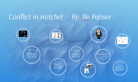 Conflict in Hatchet by Bo Palmer on Prezi