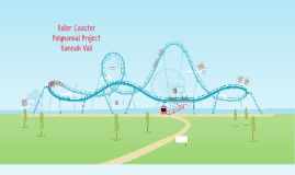 Roller Coaster Polynomial Project by Hannah Vail on Prezi