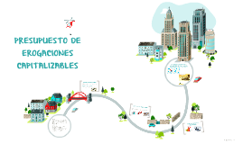 PRESUPUESTO DE EROGACIONES CAPITALIZABLES by Nineth Garcia on Prezi