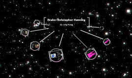 Drake Christopher Henning by A F on Prezi