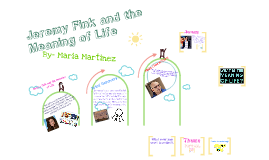 Jeremy Fink and the Meaning of Life by Maria Martinez on Prezi