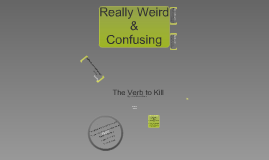 The Verb to Kill | By Luisa Valenzuela by Chris Frey on Prezi