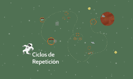 Ciclos de Repeticion by Miguel Angel Romero Paredes on Prezi