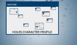 HOLES CHARACTER PROFILE by Summer by Cassie Torrez on Prezi