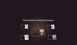 McCarthyism Political Cartoons by Gina Finelli on Prezi