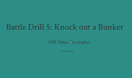 Battle Drills: Knock out a Bunker by Dylan Christopher on Prezi