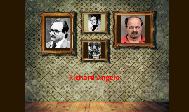 Richard Angelo by Taylor House on Prezi