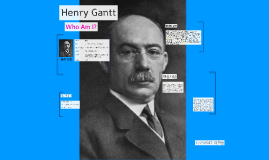 Henry Gantt by 현승 이 on Prezi