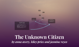 The Unknown Citizen by Jasmine Reyes on Prezi