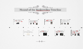 Hound of the Baskervilles Timeline by Anna Tilghman on Prezi