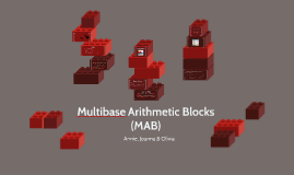Multibase Arithmetic Blocks by Annie Hunt on Prezi