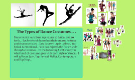 The Types of Dance Costumes . . . by Katie Smith on Prezi