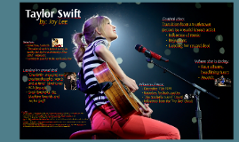 Taylor Swift Informative Speech by Joy Lee on Prezi