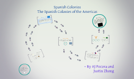 Spanish Colonies by Aj Pecora on Prezi