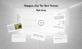 Hatupatu And The Bird Woman by Cameron Trigg on Prezi