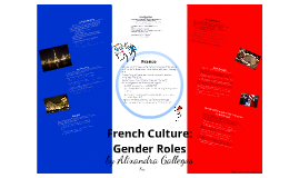 French Culture: Gender Roles by Alixandra Gallegos on Prezi