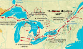 Ojibwe Migration Story by Noel G on Prezi